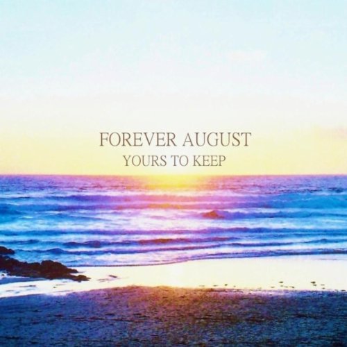 Play Yours To Keep by Forever August on Amazon Music