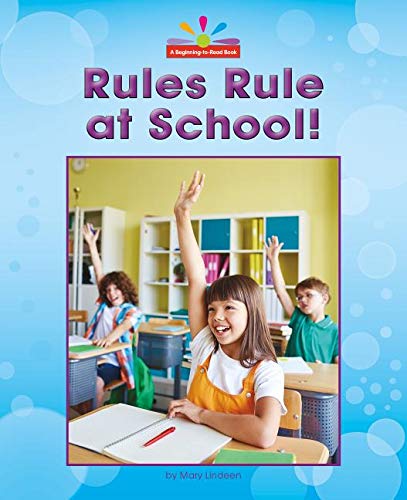 Rules Rule at School! (Beginning-to-Read: Read and Discover Civics ...