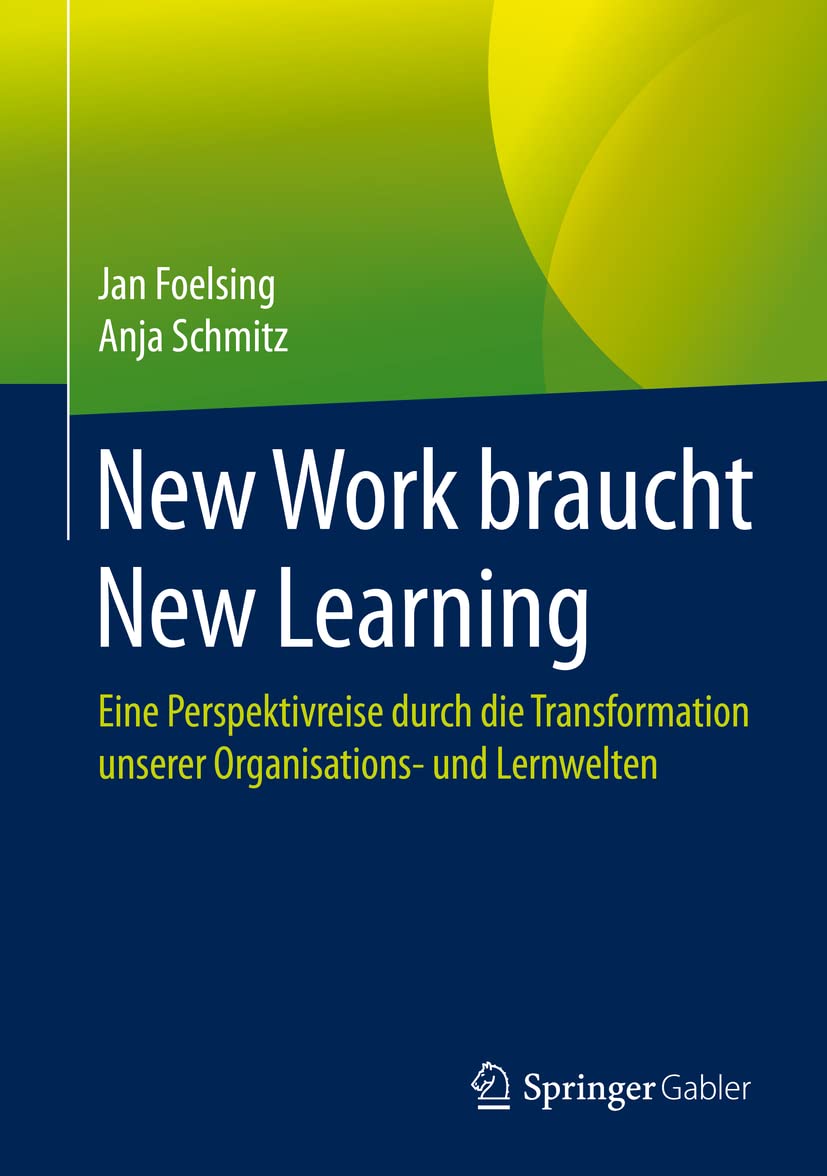 Amazon.com: New Work braucht New Learning: Eine Perspektivreise durch die Transformation unserer ...