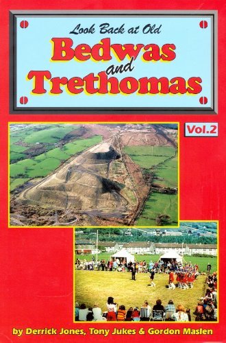 Look Back at Old Bedwas and Trethomas: v. 2: Jones, Derrick ...