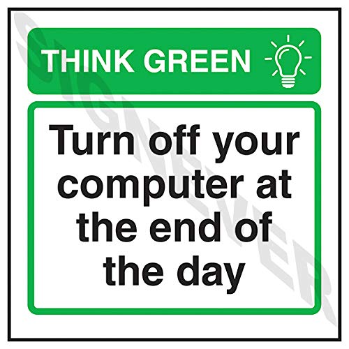 SIGN EVER Think Green Turn Off Your Computer Save Energy Information ...