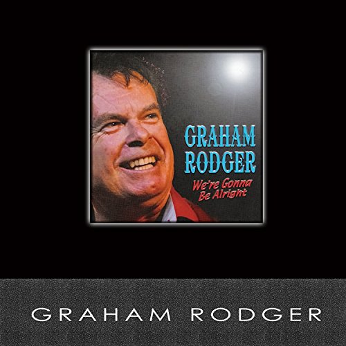 Amazon Music - Graham RodgerのWe're Gonna Be Alright - Amazon.co.jp