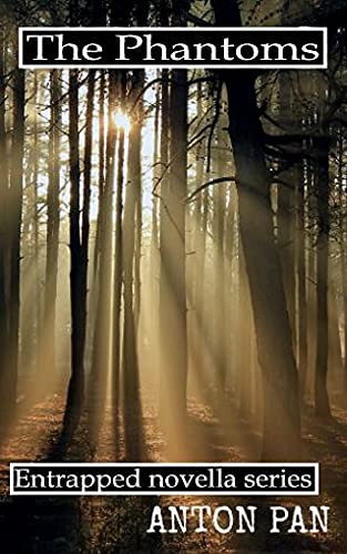 Amazon.com: The Phantoms (Entrapped novella series) eBook : Pan, Anton ...