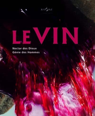 Le Vin: Nectar des Dieux Génie des Hommes : Brun, Jean-Pierre, Tchernia ...