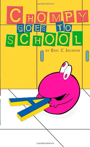 Chompy Goes to School: Eric Christopher Jackson, Eric Christopher ...