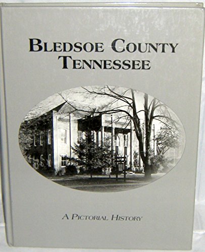 Bledsoe County Tennessee: A Pictorial History: Bledsoe County ...