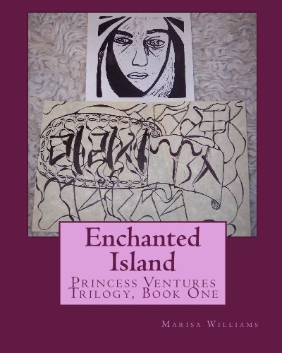 Enchanted Island: Princess Ventures Trilogy, Book One: Williams, Marisa ...