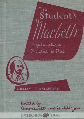 The Student's Macbeth; Parallel Text-and-Explanation Edition of ...
