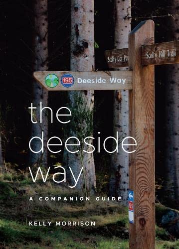 The Deeside Way - A Companion Guide : Morrison, Kelly, Cheesman ...