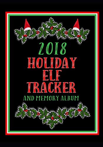 2018 Holiday Elf Tracker & Memory Album: Gifts, Bright & Bold ...