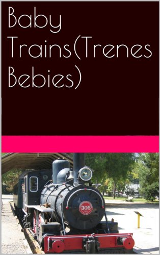 Baby Trains(Trenes Bebies) - Kindle edition by Bobe, Ed. Literature ...