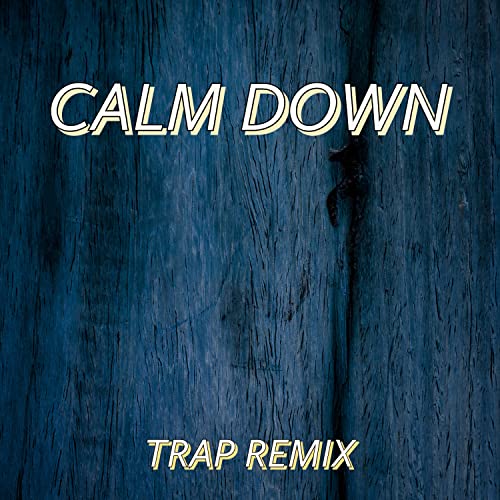Calm Down (Trap Remix) by Trap Remix Guys on Amazon Music - Amazon.com