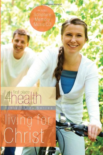 Living For Christ (First Place 4 Health Bible Study Series): First ...