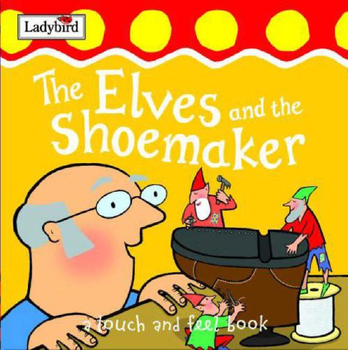 Buy The Elves and the Shoemaker: First Fairytale Tactile Board Book ...