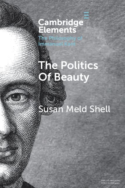The Politics of Beauty: A Study of Kant's Critique of Taste (Elements ...