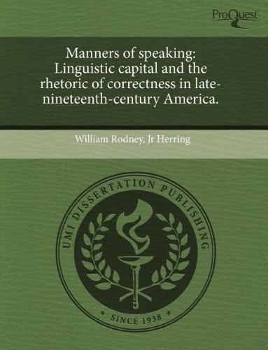 Buy Manners of Speaking: Linguistic Capital and the Rhetoric of ...