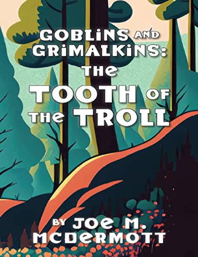 Goblins and Grimalkin: the Tooth of the Troll eBook : McDermott, Joe ...