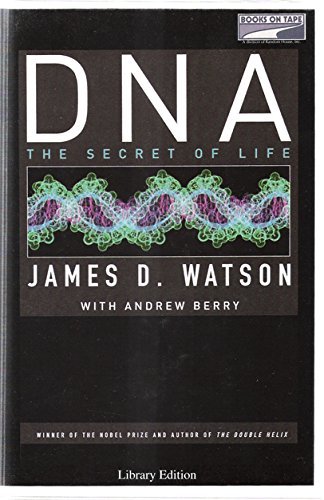 DNA : The Secret of Life: James D. Watson, Andrew Berry, Dan Cashman ...