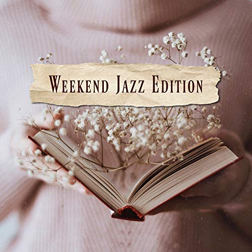 Amazon.com: Weekend Jazz Edition - 15 Tracks for Friday Evenings ...