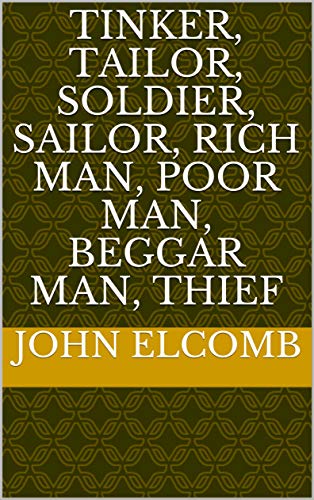 Tinker, Tailor, Soldier, Sailor, Rich man, Poor man, Beggar man, Thief ...