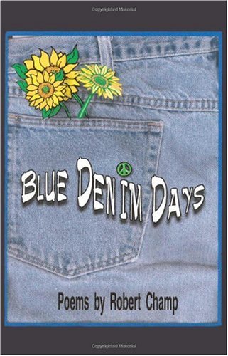 Blue Denim Days: Champ, Robert: 9781412050104: Amazon.com: Books