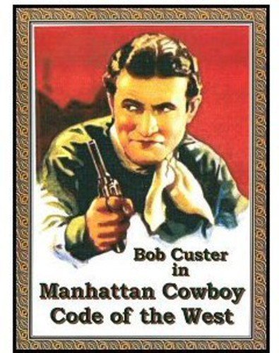 Amazon.com: Manhattan Cowboy (1928) / Code of the West (1929) : Bob ...