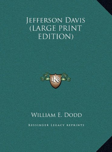 Jefferson Davis (LARGE PRINT EDITION): Dodd, William E.: 9781169848573 ...