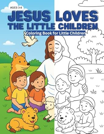 Jesus Loves the Little Children: A Heartwarming Christian Coloring Book ...