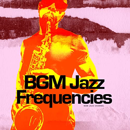 Amazon MusicでBGM Jazz ChannelのBGM Jazz Frequenciesを再生する