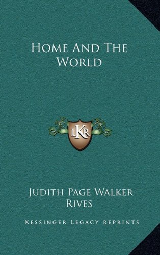 Home And The World: Rives, Judith Page Walker: 9781163866306: Amazon ...
