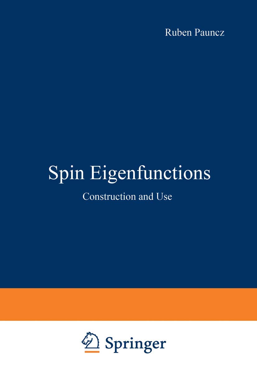 Spin Eigenfunctions: Construction and Use: Ruben Pauncz: 9780306401411 ...