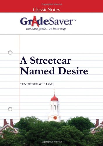 GradeSaver (TM) ClassicNotes A Streetcar Named Desire: Study Guide ...