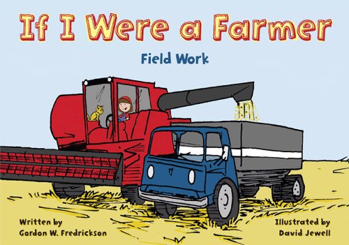 If I Were a Farmer: Field Work: Gordon Fredrickson: 9781592983407 ...