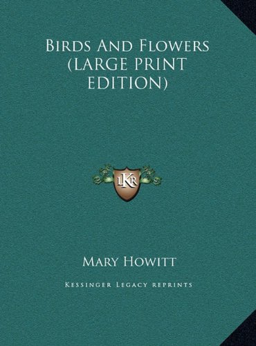 Birds and Flowers: Howitt, Mary: 9781169863903: Amazon.com: Books