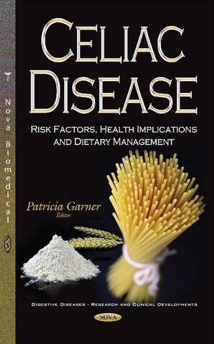 Celiac Disease: Risk Factors, Health Implications and Dietary ...