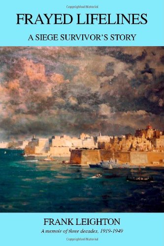 Frayed Lifelines: A Siege Survivor's Story: Leighton, Frank ...