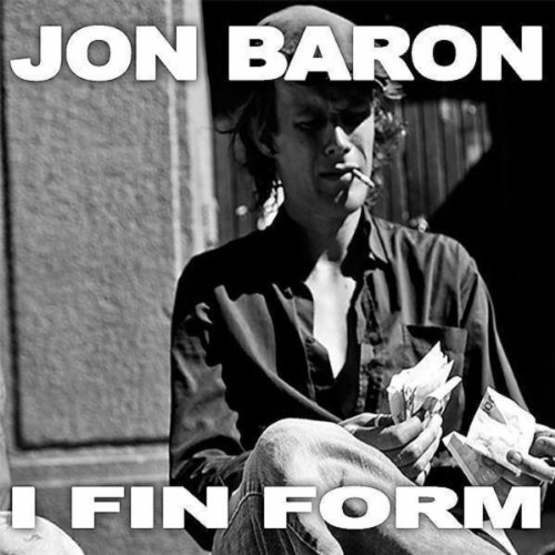 Play JON BARON - I FIN FORM (ALBUM VERSION) by Jon Baron on Amazon Music