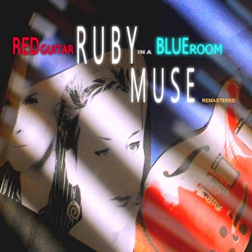 Play Red Guitar in a Blue Room (Remastered) by Ruby Muse on Amazon Music