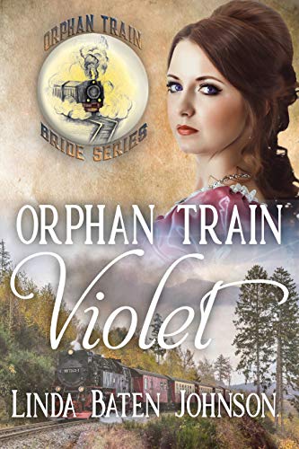 Orphan Train Violet (Orphan Train Bride Series Book 5) - Kindle edition ...