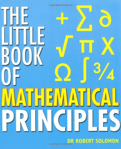 The Little Book Of Mathematical Principles: Solomon, Robert ...