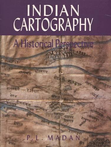 Indian Cartography: A Historical Perspective: Madan, P. L ...