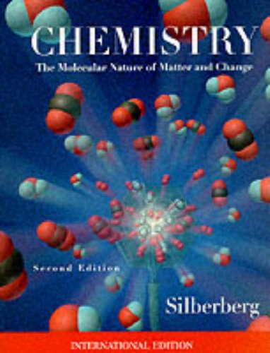 Chemistry: The Molecular Nature of Matter and Change: Martin Silberberg ...
