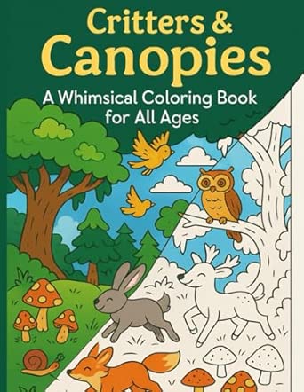 Amazon.com: Critters & Canopies: A Whimsical Coloring Book for All Ages ...