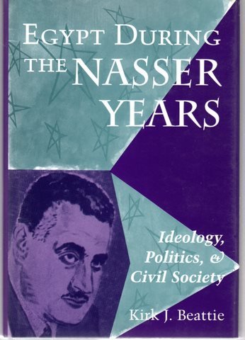 Egypt During The Nasser Years: Ideology, Politics, And Civil Society ...