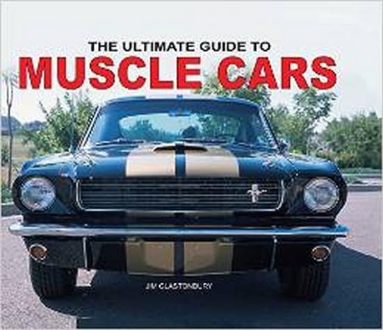 The Ultimate Guide to Muscle Cars : Glastonbury, Jim: Amazon.co.uk: Books
