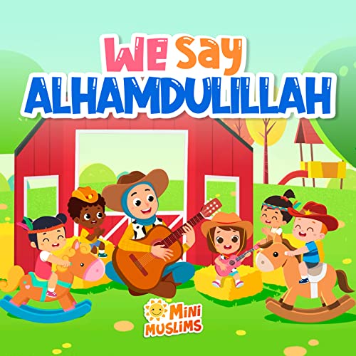 Amazon Music - MiniMuslimsのWe Say Alhamdulillah - Amazon.co.jp