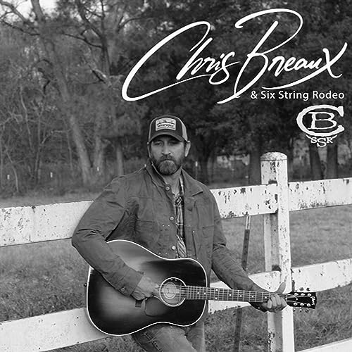 Amazon Music - Chris Breaux and Six String RodeoのChris Breaux & Six ...