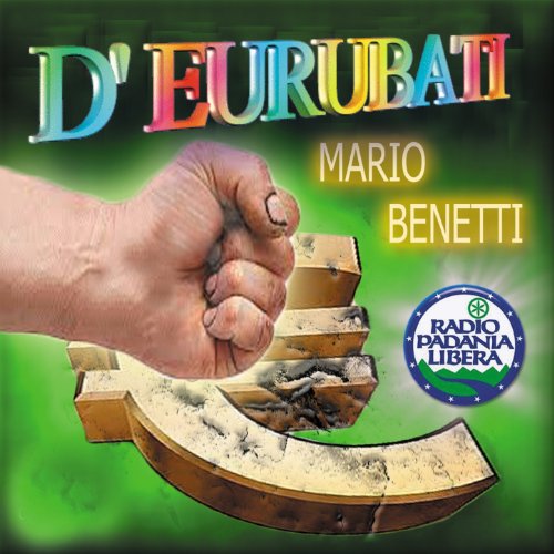 Amazon MusicでMario BenettiのD'eurubati (Radio Padania Libera)を再生する
