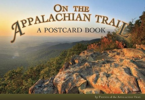 On the Appalachian Trail: A Postcard Book: Appalachian Trail, Friends ...