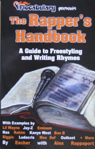 The Rapper's Handbook: A Guide to Freestyling and Writing Rhymes ...